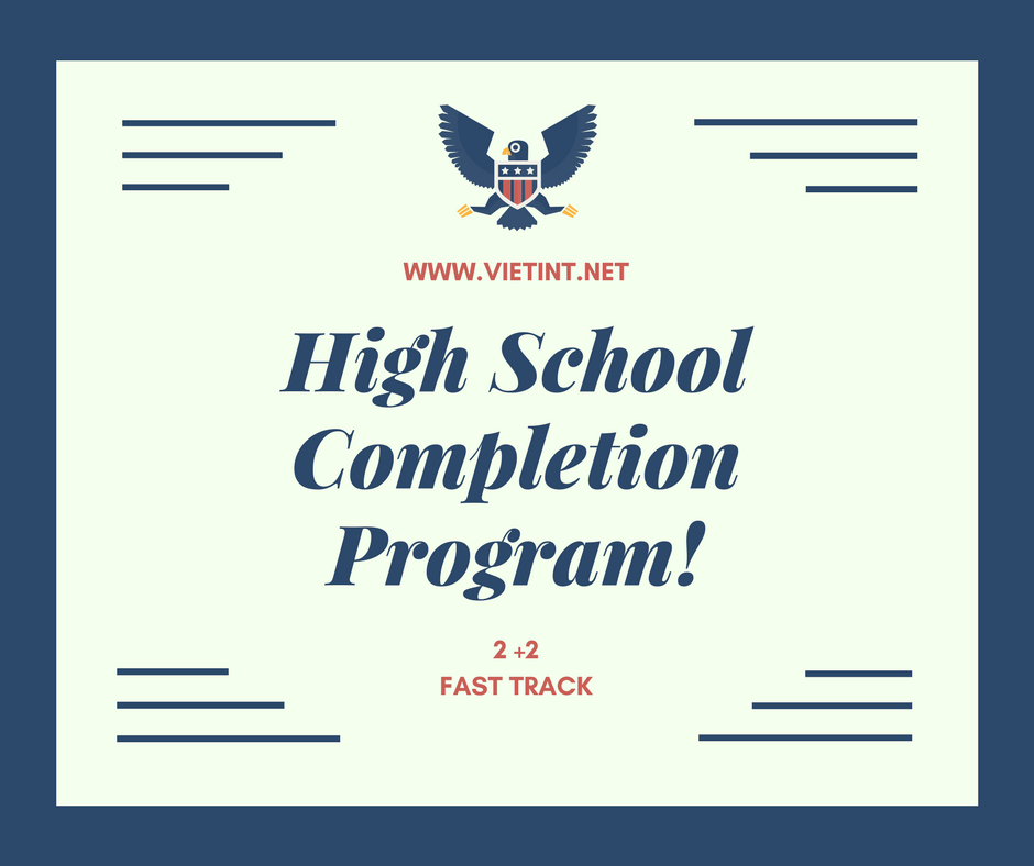 High School Completion Program-Lộ trình siêu tốc tiết kiệm chi phí tối đa cho ước mơ Du học Mỹ ...